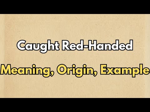 Caught Red Handed Meaning, Detailed Usage, Example