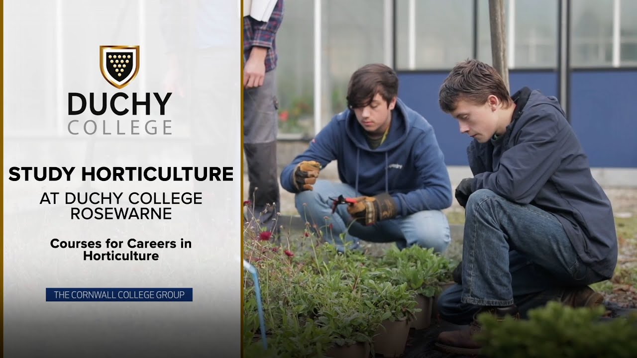 Study Horticulture @ Duchy College Rosewarne