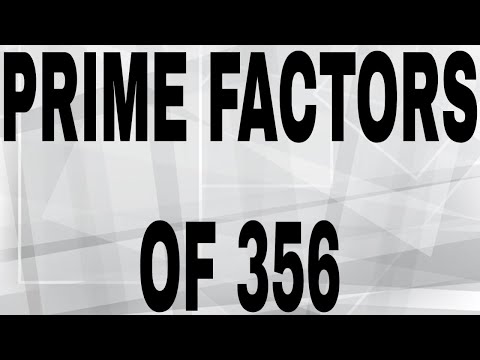 PRIME FACTORS OF 356