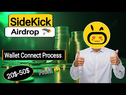 Sidekick Airdrop - Sidekick Airdrop Wallet Connect Process - Earn 20$-50$π€ Profit By Sidekick
