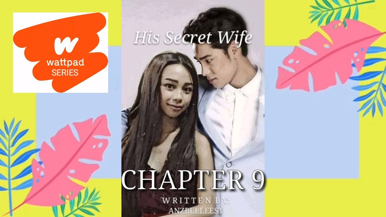 Wattpad Series : His Secret Wife Chapter 9 (MayDon💙) Written by: ANZBELLEEST