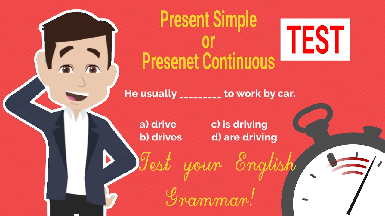Present Simple or Present Continuous - Free Grammar Test