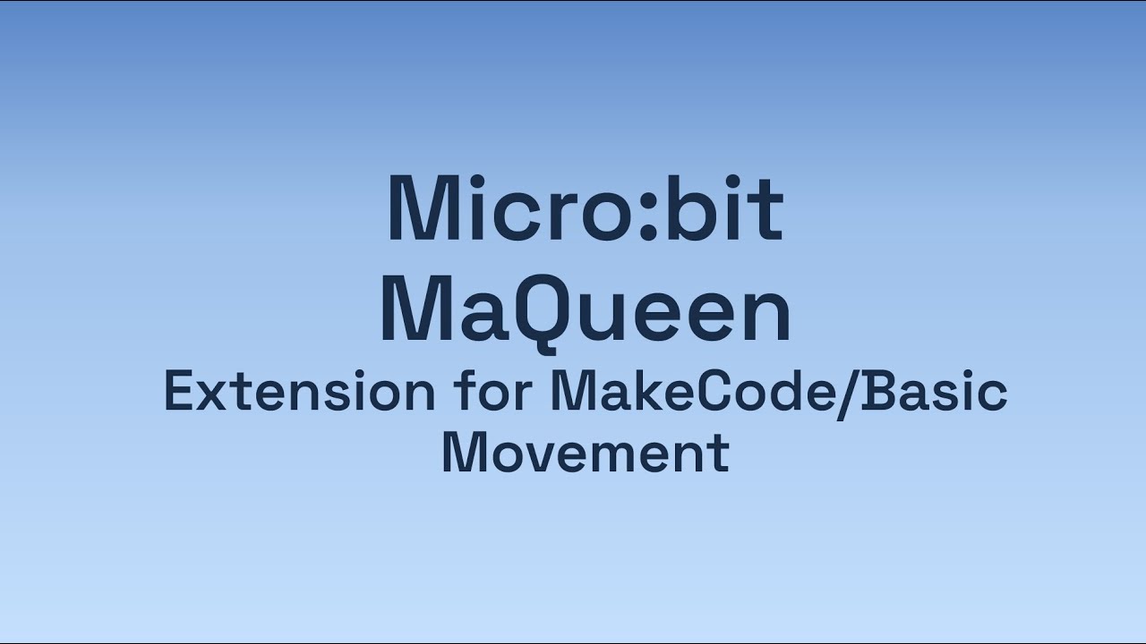 Digital Technologies: Micro:bit - Setting up MaQueen in MakeCode