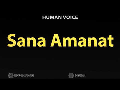 How To Pronounce Sana Amanat