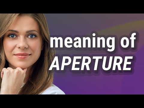Aperture | meaning of Aperture