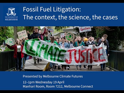 Fossil Fuel Litigation: The context, the science, the cases