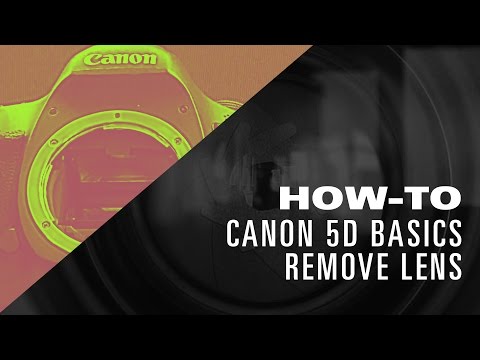 Canon 5D How-To: Remove Lens