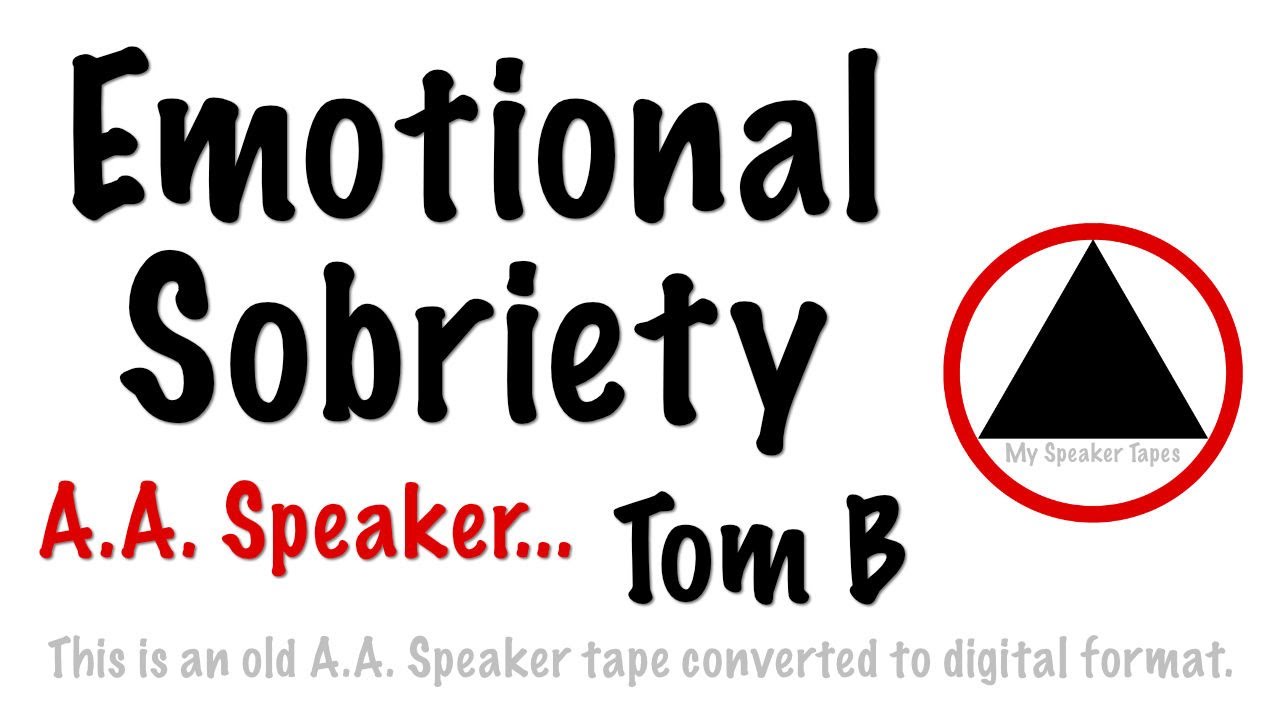 Emotional Sobriety | AA Speaker Tom B | Emotional Sobriety Checklist