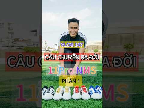 🏟️ [VLOG 147]: CÂU CHUYỆN RA ĐỜI ĐÔI GIÀY NMS 11PRO 👟⚽️ #DaiNeymar #NMS #NMS11Pro  #Neymarsport