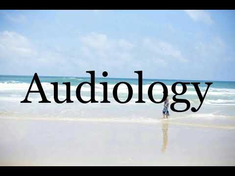 How To Pronounce Audiology🌈🌈🌈🌈🌈🌈Pronunciation Of Audiology