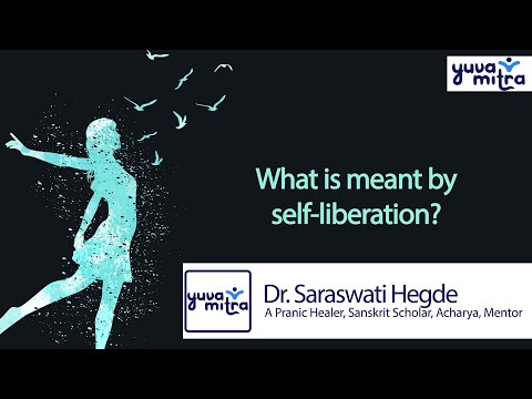 What is meant by self liberation?