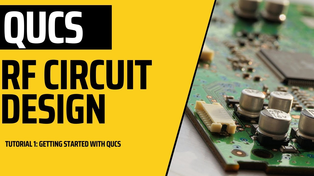 RF Circuit Design using Qucs: Tutorial 1- Getting Started