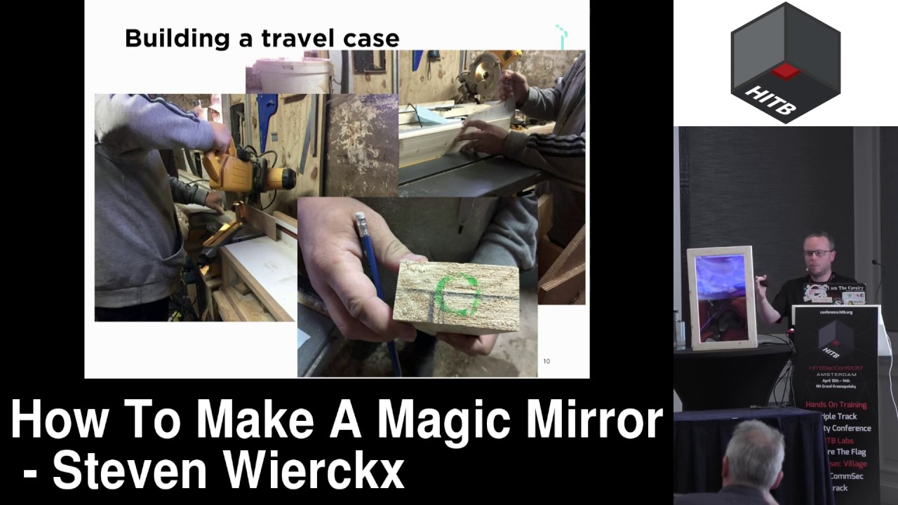 #HITB2017AMS COMMSEC D2 - How To Make A Magic Mirror - Steven Wierckx