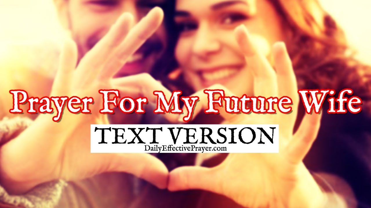 Prayer For My Future Wife | Future Spouse Prayer (Text Version - No Sound)