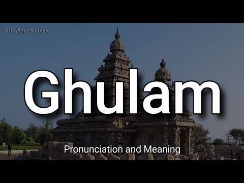 Ghulam: Pronunciation and Meaning