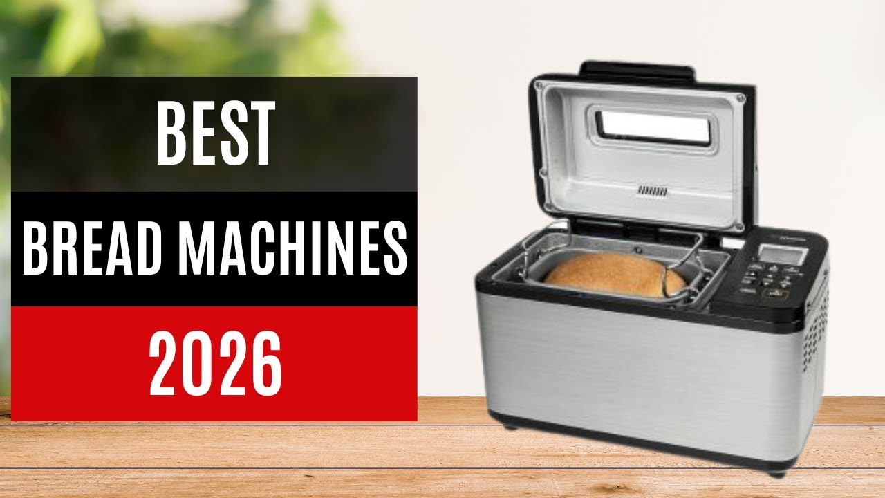 Best Bread Machines 2026 - TOP 7 Bread Makers