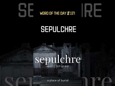 Anyone know what sepulchre means?🧐🧐🧐