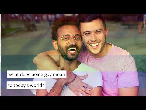 What does being gay mean to today's world?