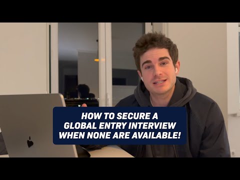 How To Secure A Global Entry Interview When None Are Available!