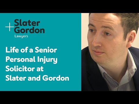 Life of a Senior Personal Injury Solicitor at Slater and Gordon