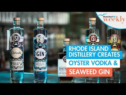 RI Distillery Makes Oyster Vodka and Seaweed Gin | Rhode Island PBS Weekly