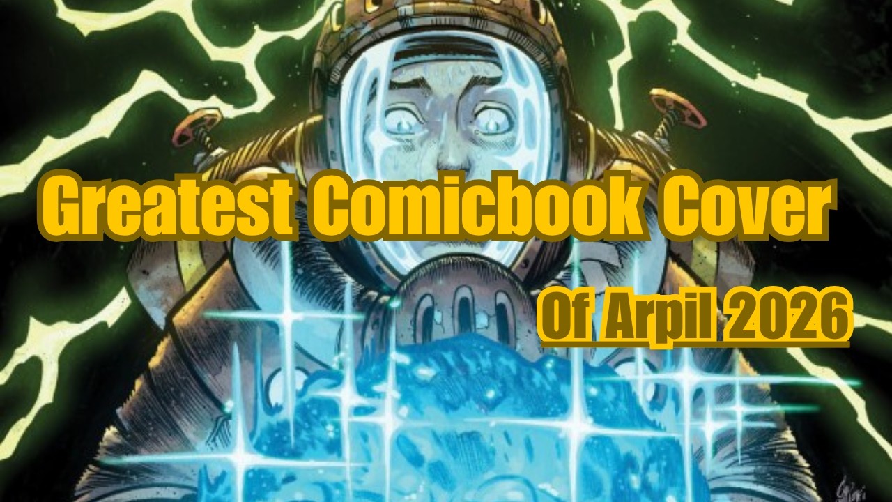 These Comic Covers Are Insane! Greatest Comic book cover of April 2026