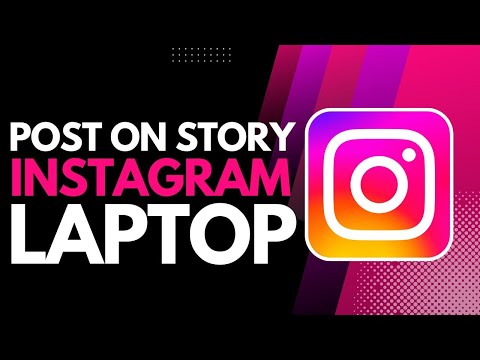 How to Post on Story Instagram from Laptop