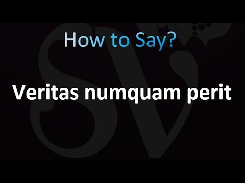 How to Pronounce Veritas numquam perit (with Meaning)