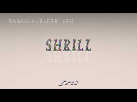 shrill - pronunciation + Examples in sentences and phrases