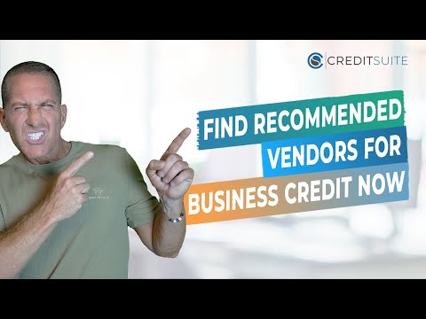Recommended Vendors for Building Business Credit and Why You Need Them