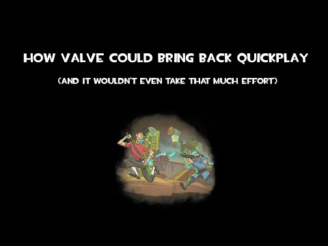 Steam Community :: Video :: how valve could bring back quickplay (and ...