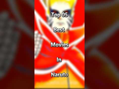 Top 5 best movies in Naruto