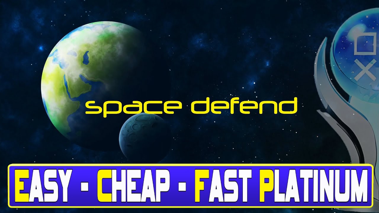 NEW Easy - Cheap & Fast Platinum - Space Defend Quick Trophy Guide