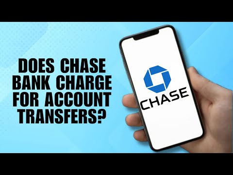 Does Chase Bank charge for account transfers?