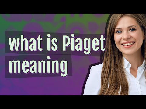 Piaget | meaning of Piaget