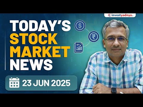 Today's Stock Market News - 23/6/2025 | Aaj ki Taaza Khabar