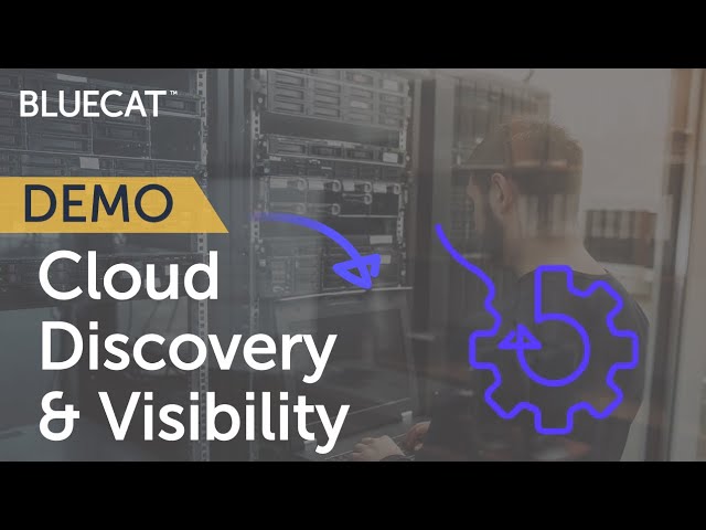 Cloud Discovery & Visibility Demo – BlueCat Networks