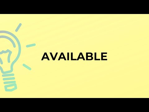 What is the meaning of the word AVAILABLE?