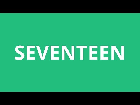 How To Pronounce Seventeen - Pronunciation Academy