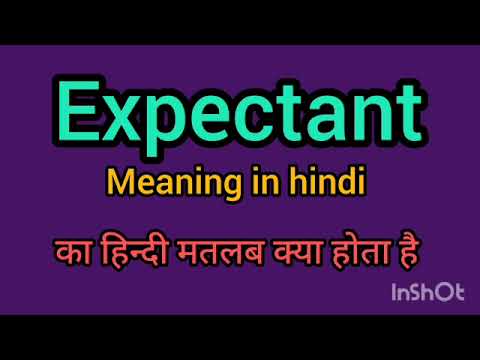 Expectant Meaning in Hindi | Expectant Definition | Meaning of Expectant