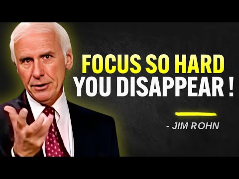 Focus So Hard They Think You Disappeared | Jim Rohn Motivation