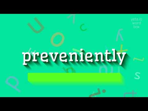 PREVENIENTLY - HOW TO PRONOUNCE IT? #preveniently