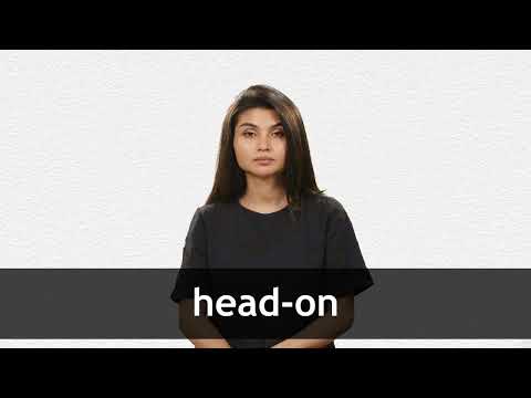 HEAD-ON - Learn the Meaning, Synonyms & Translations | Collins English ...