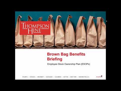 Brown Bag Benefits Briefing: Employee Stock Ownership Plan (ESOP) Update 8.29.2019