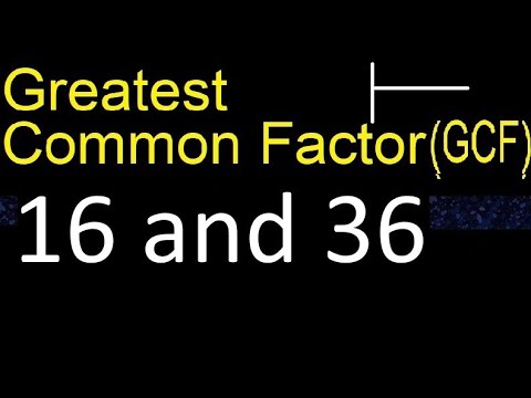 GCF 16 and 36 . greatest common factor . GCF(16 , 36) , How to Find GCF