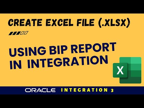How to Generate excel file in Oracle Integration 3 using BIP report, create .xlsx file in OIC 3 ...
