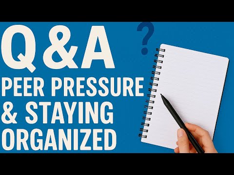 How To Deal With Peer Pressure & Stay Organized- High School Blueprint ep.2