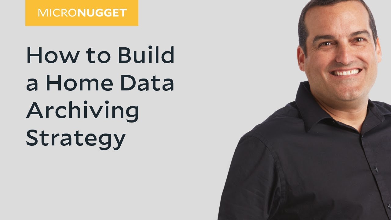 MicroNugget: How to Build a Home Data Archiving Strategy