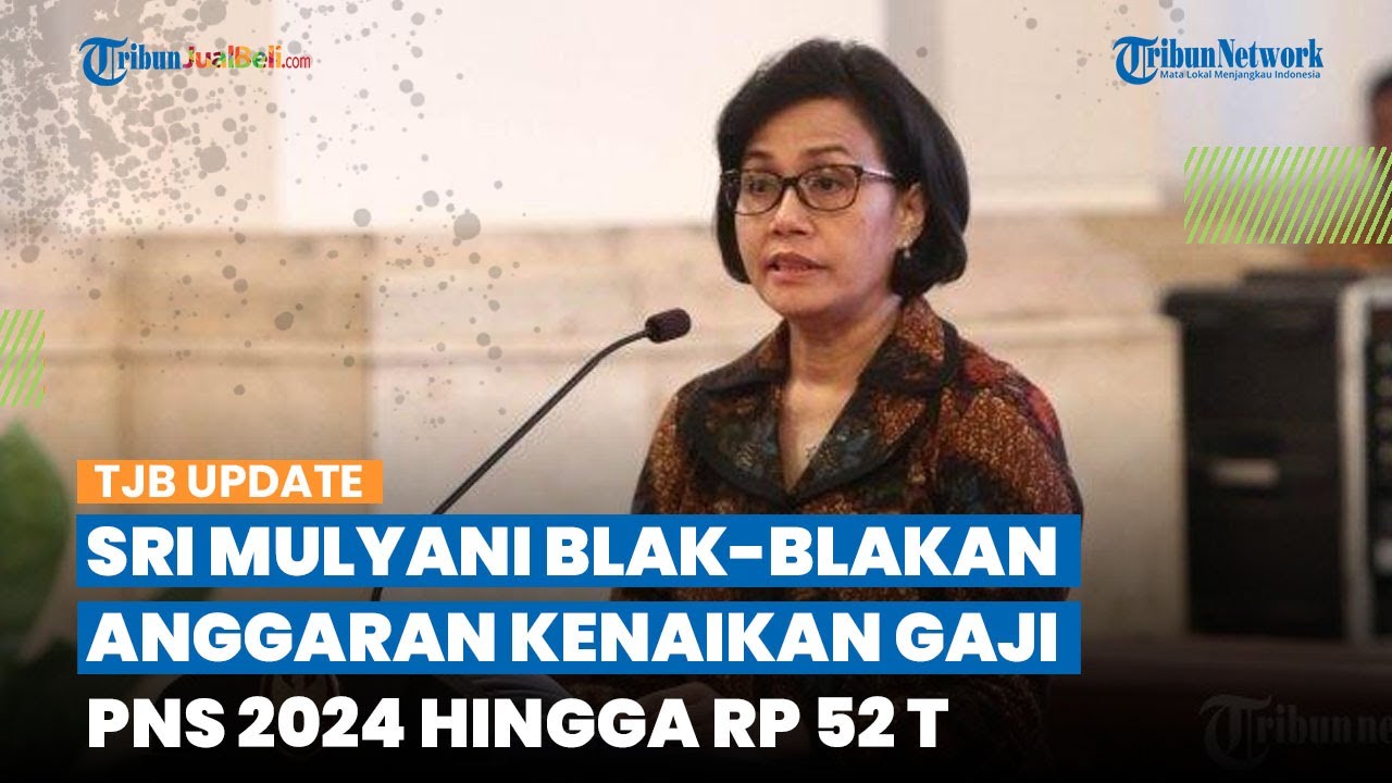 Sri Mulyani Blak-blakan Bongkar Besaran Anggaran untuk Kenaikan Gaji ... Sri Mulyani Blak-blakan Bongkar Besaran Anggaran untuk Kenaikan Gaji ...