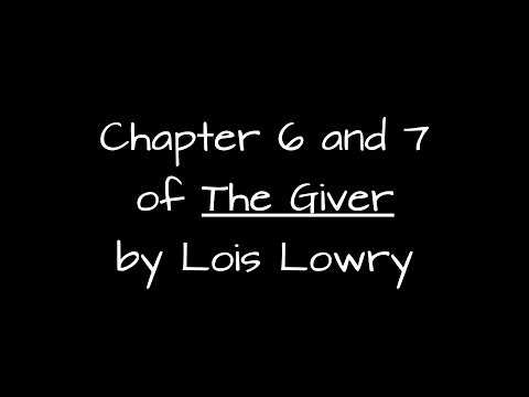 The Giver Chapter 6 and 7 Summary
